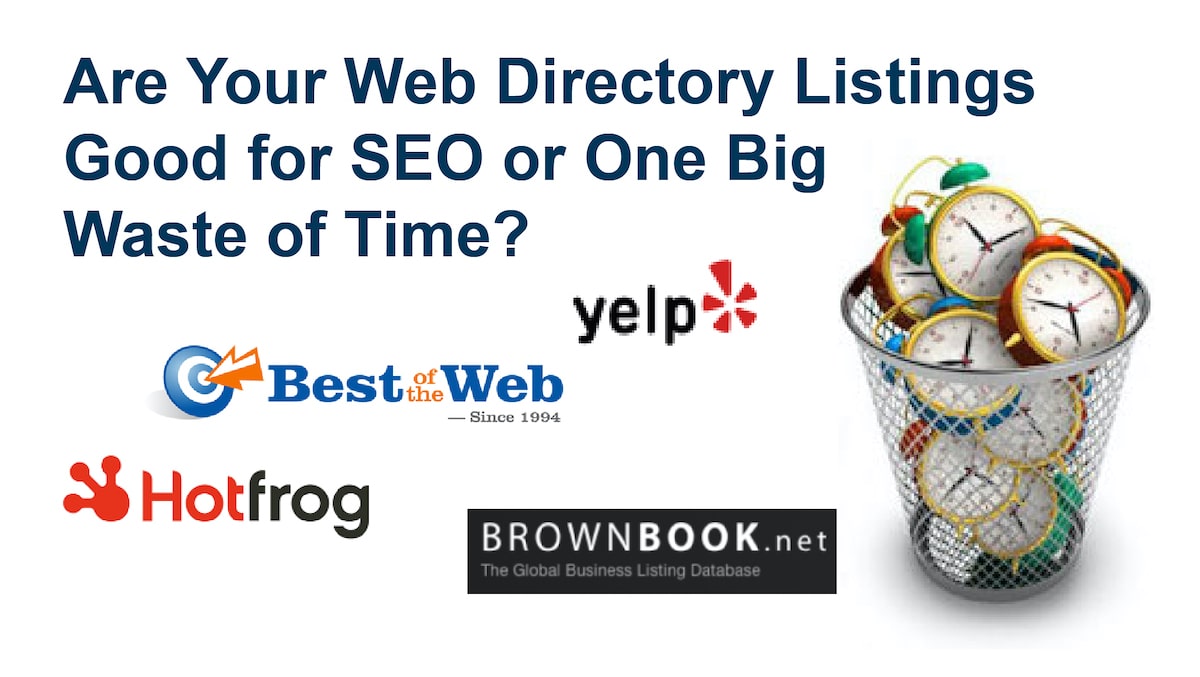 Are Your Web Directory Listings Good for SEO or One Big Waste of Time?